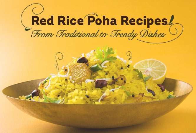 Red Rice Poha Recipes: From Traditional to Trendy Dishes - Aazol: Home ...